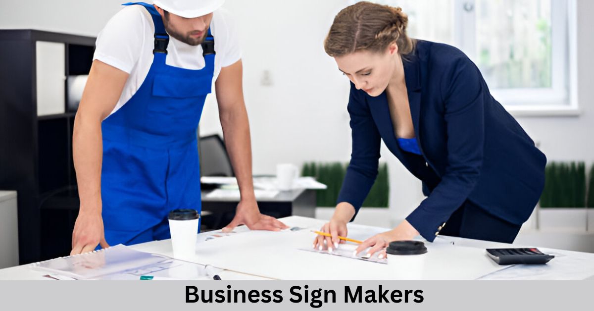 Why Business Sign Makers is Crucial for Your Brand’s Success